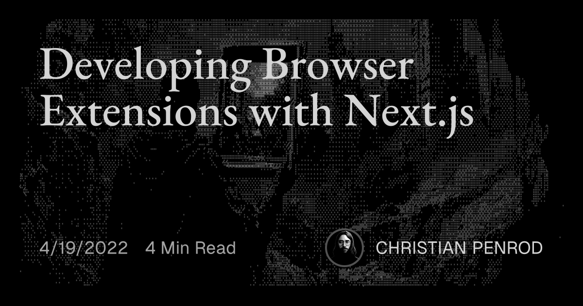 Developing Browser Extensions with Next.js